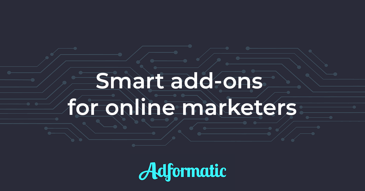 Smart add-ons for online marketers - Adformatic